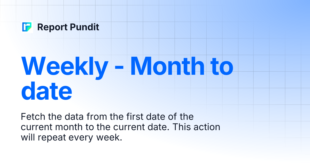 Weekly - Month to date | Report Pundit