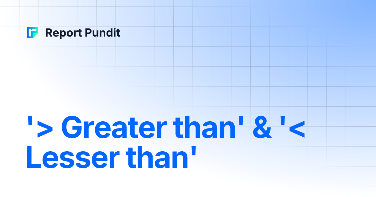 '> Greater than'